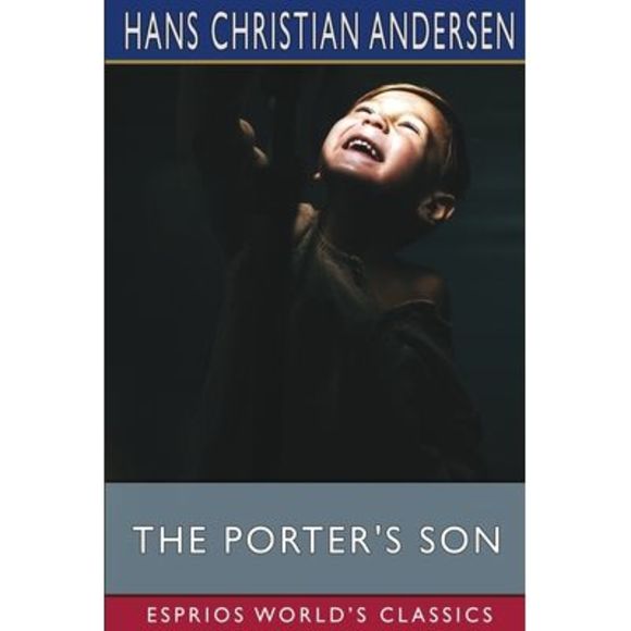 Hans Christian Andersen | Other | The Porters Son Esprios Classics Hans Christian Andersen ...
